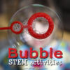 Bubble STEM activities - Gift of Curiosity