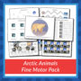 Arctic Animals Fine Motor Pack - Gift of Curiosity